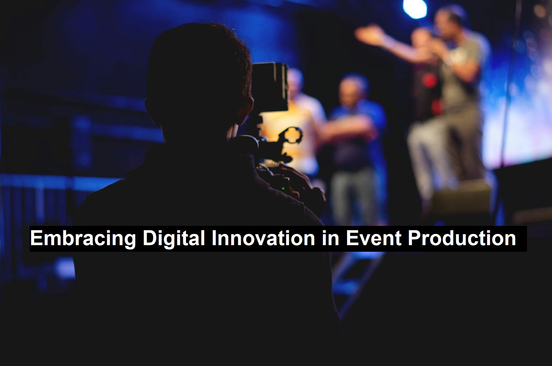 Embracing Digital Innovation in Event Production | Tech Globally